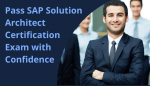 How to Pass SAP Solution Architect Certification on Your First Try